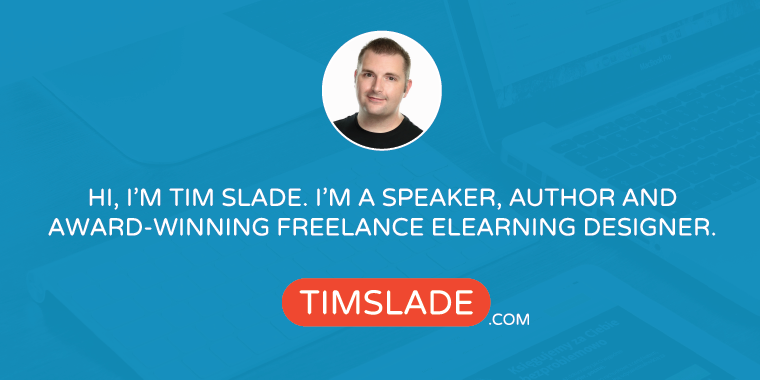 Tim Slade | Award-Winning Freelance eLearning Designer
